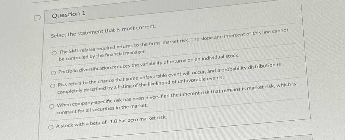 Solved Question 1Select the statement that is most | Chegg.com