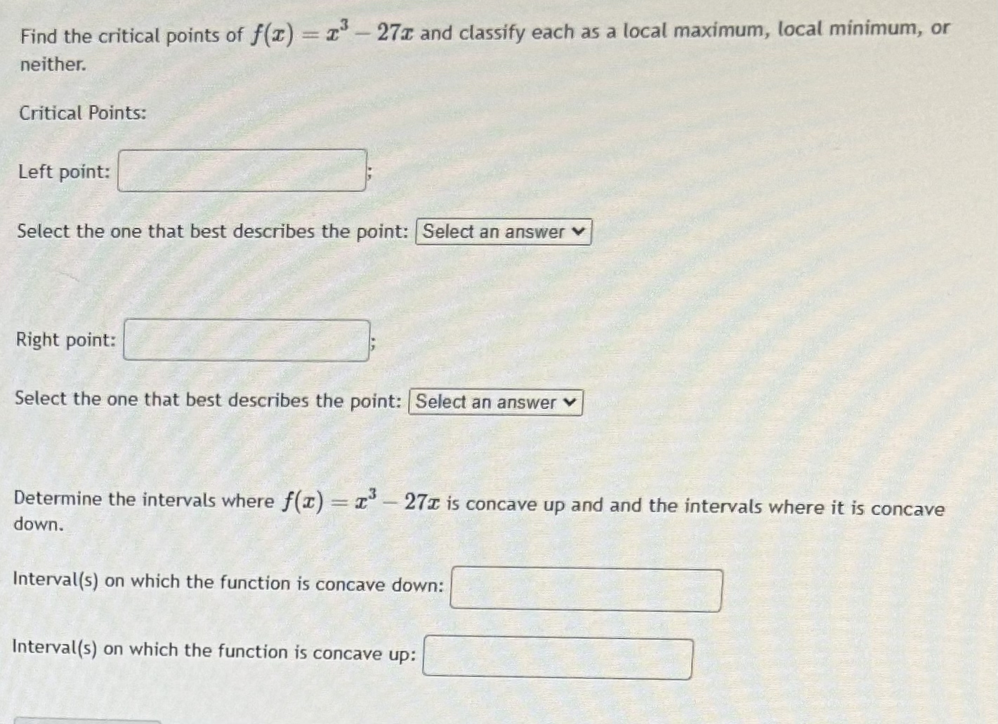 Solved Find the critical points of f(x)=x3-27x ﻿and classify | Chegg.com