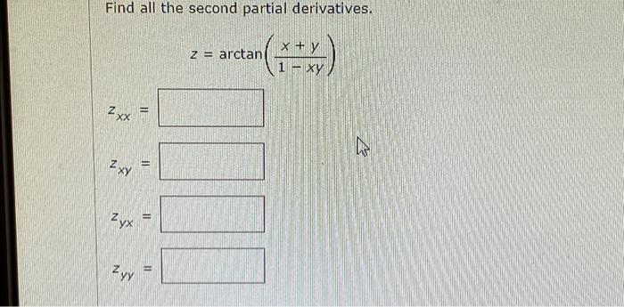 Solved Find all the second partial derivatives. Zxx Z xy N | Chegg.com