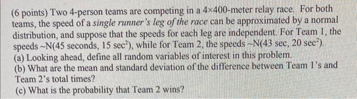 Solved (6 points) Two 4-person teams are competing in a | Chegg.com