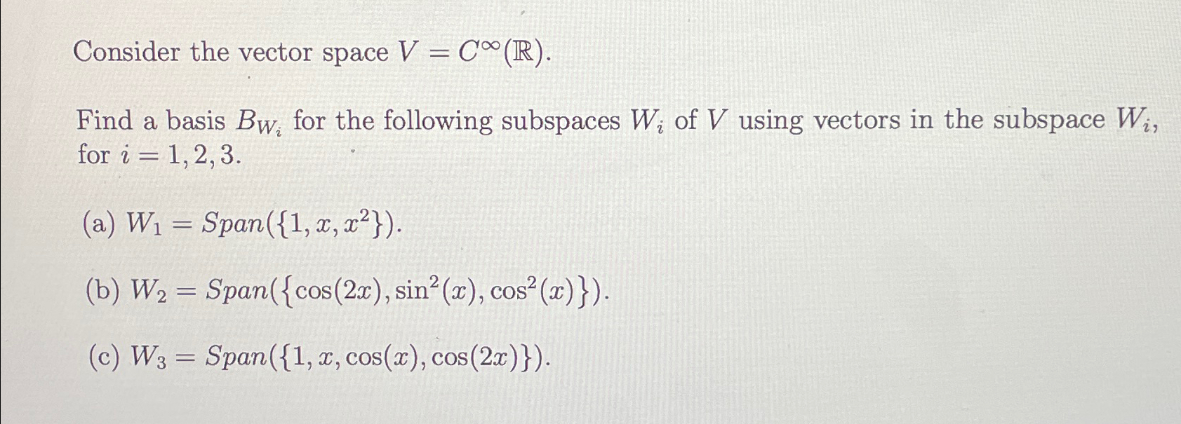 Solved Consider the vector space V=C^(\\\\infty )(R).\\nFind | Chegg.com