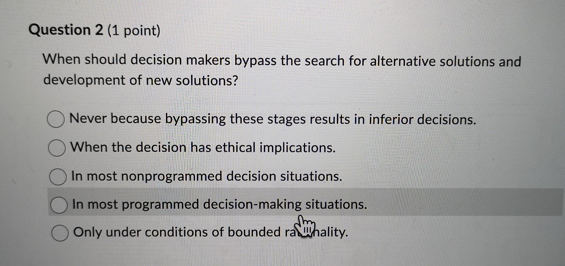 Solved when should decision makers bypass the search for | Chegg.com