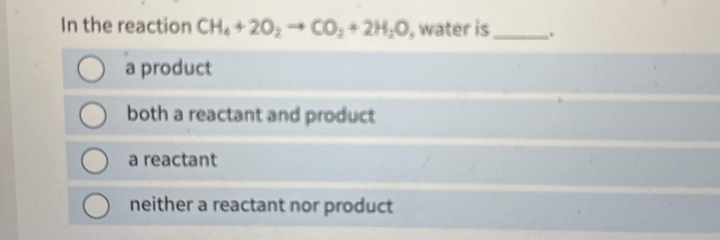 In the reaction CH4+2O2→CO2+2H2O, ﻿water isa | Chegg.com
