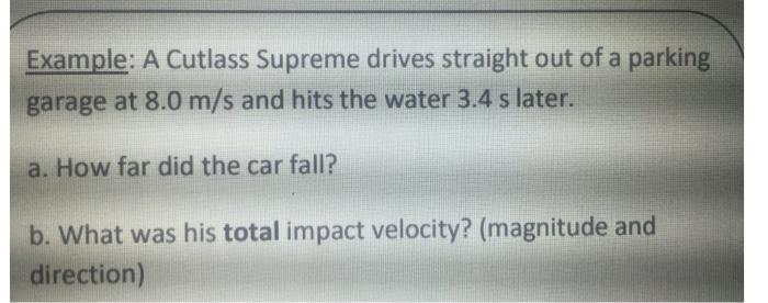 Solved Example: A Cutlass Supreme drives straight out of a | Chegg.com