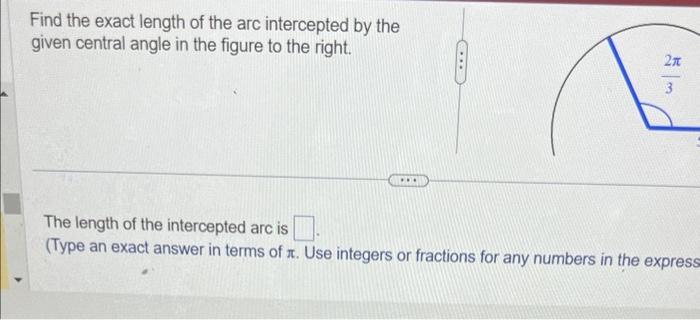 Find the exact length of the arc intercepted by the | Chegg.com