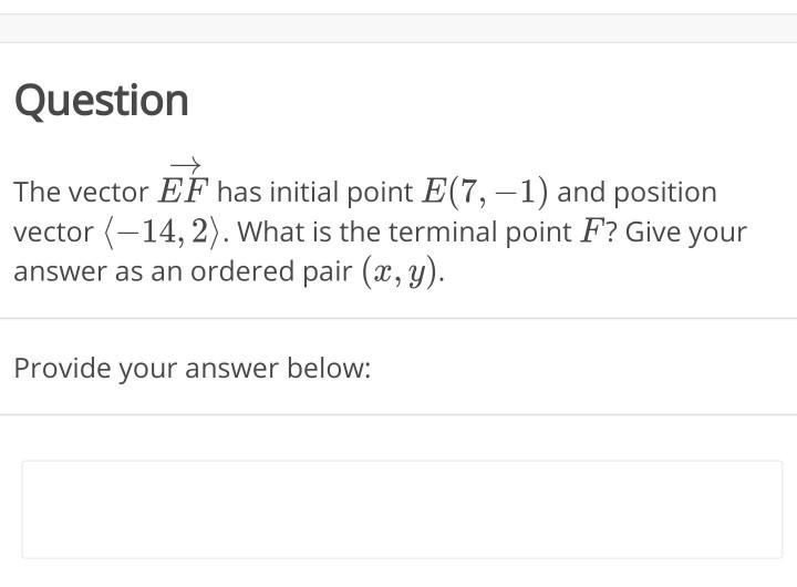 Solved Question The vector EF has initial point E(7, -1) and | Chegg.com