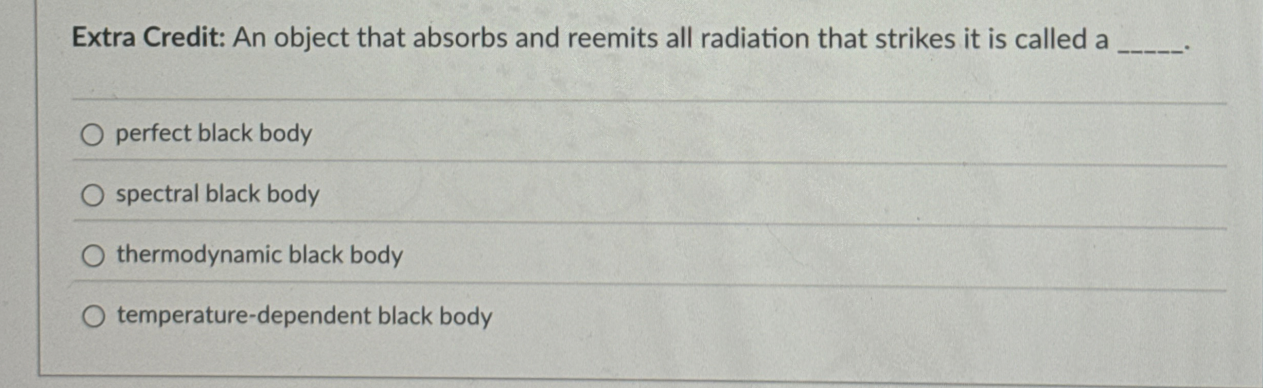 Solved Extra Credit: An object that absorbs and reemits all | Chegg.com