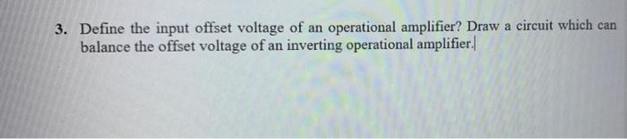 Solved 3. Define the input offset voltage of an operational | Chegg.com