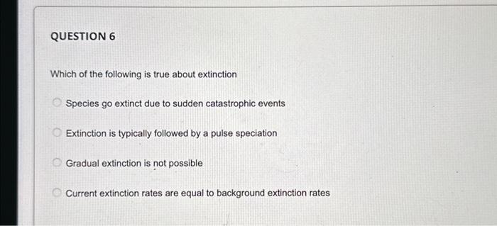 Solved Which of the following is true about extinction | Chegg.com
