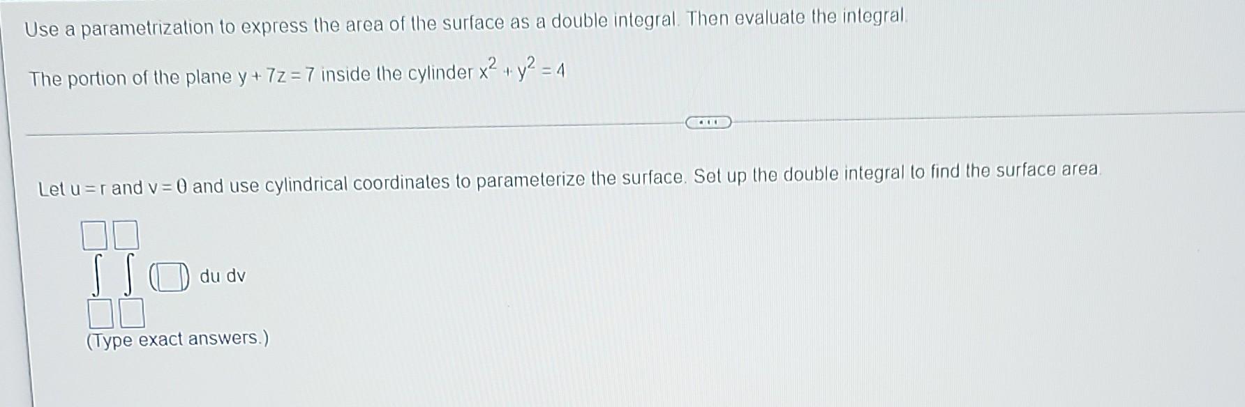 Solved Use a parametrization to express the area of the | Chegg.com