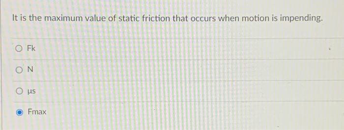 Solved It is the maximum value of static friction that | Chegg.com