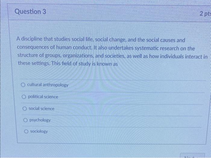 Solved A discipline that studies social life, social change, | Chegg.com
