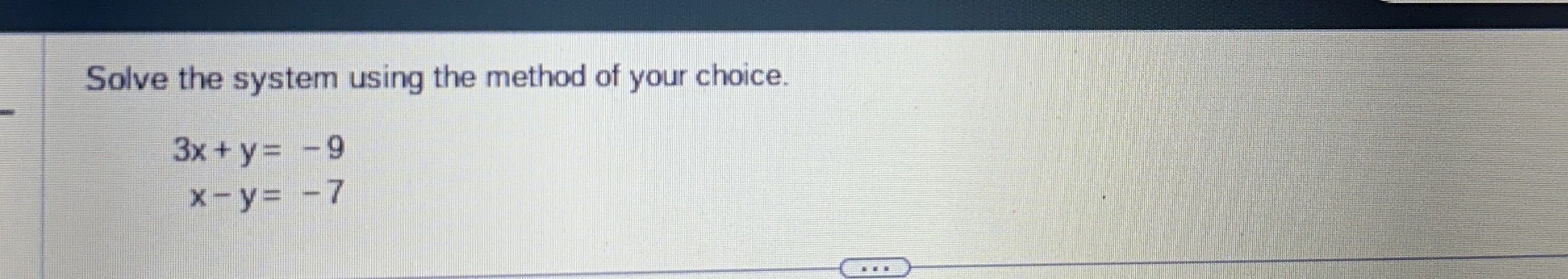 Solved Solve the system using the method of your | Chegg.com