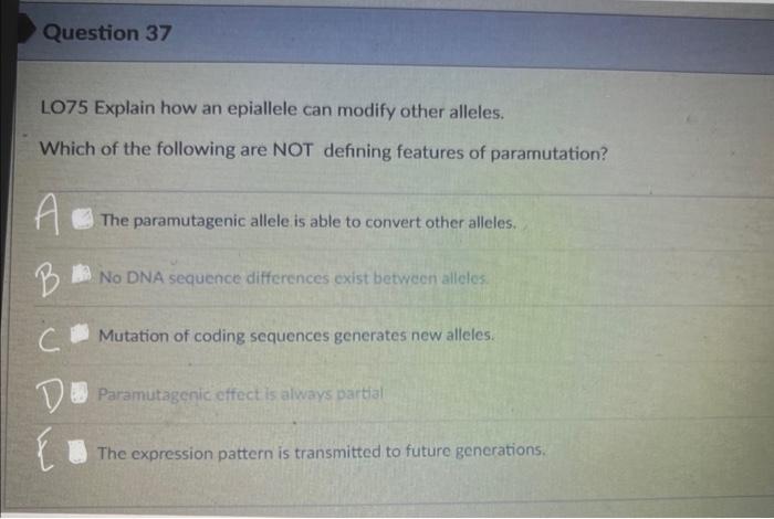 Solved LO75 Explain how an epiallele can modify other | Chegg.com