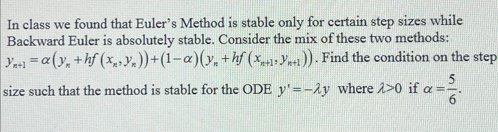 Solved In class we found that Euler's Method is stable only | Chegg.com