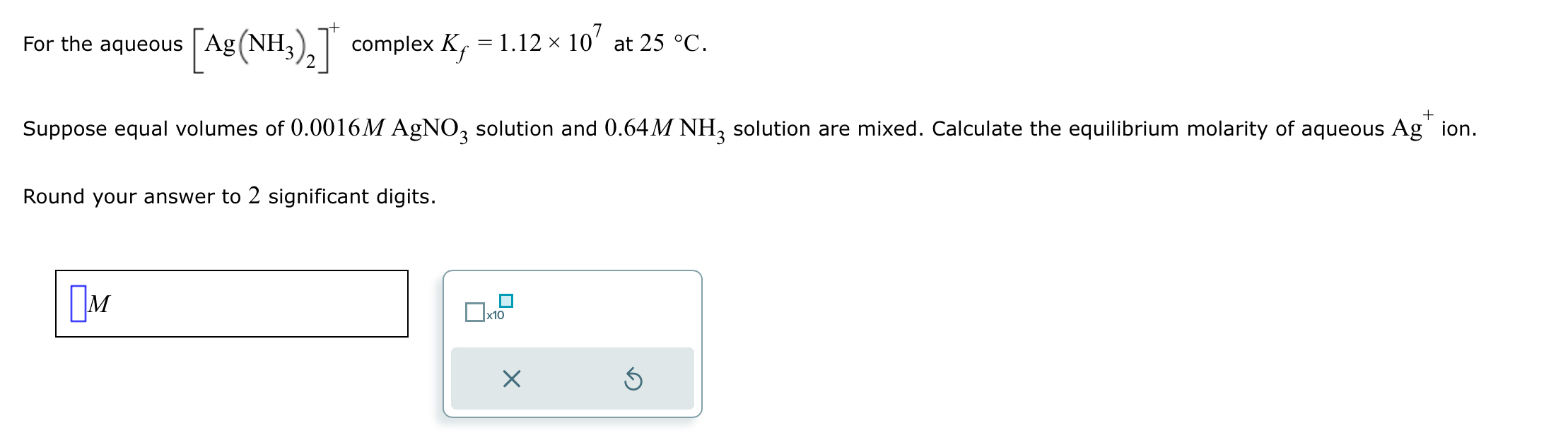 Solved For the aqueous [Ag(NH3)2]+complex Kf=1.12×107 ﻿at | Chegg.com
