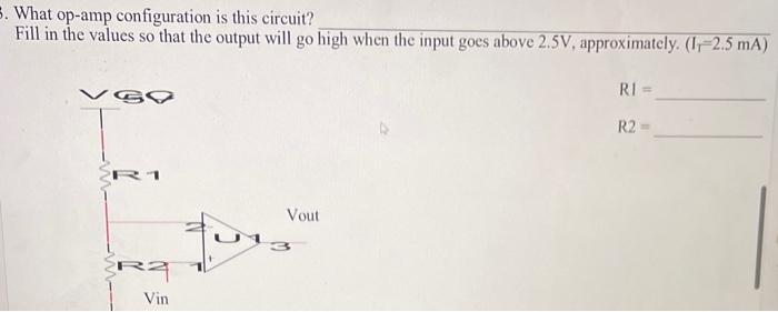 Solved What op-amp configuration is this circuit? Fill in | Chegg.com