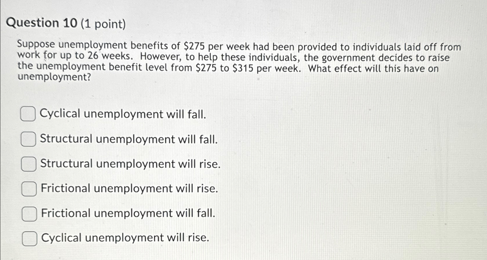 Solved Question 10 (1 ﻿point)Suppose unemployment benefits | Chegg.com