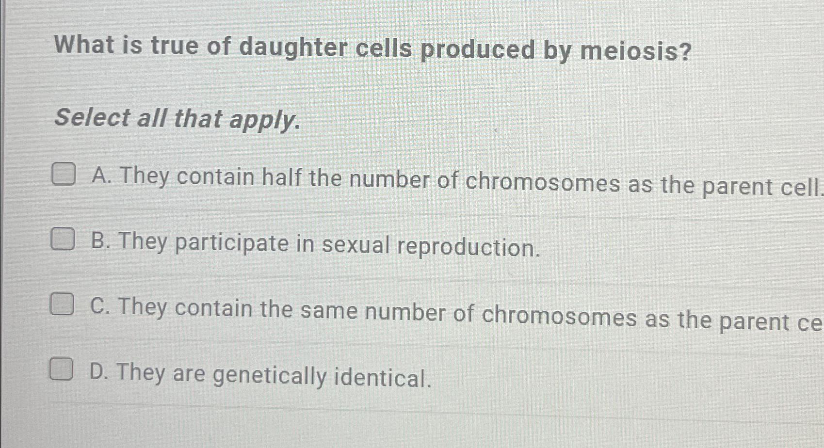 Solved What is true of daughter cells produced by | Chegg.com