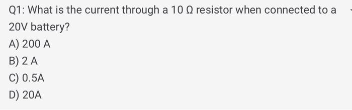 Solved Q1: What is the current through a 10Ω resistor when | Chegg.com