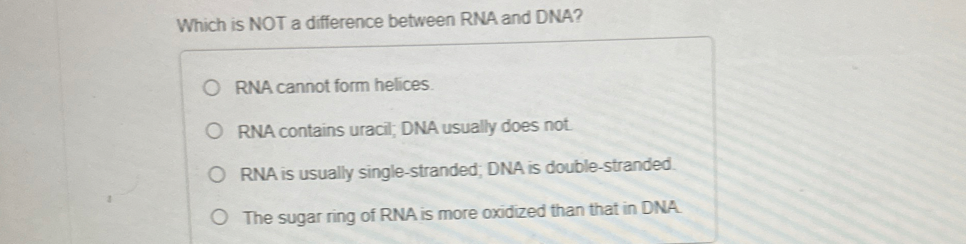 Which is NOT a difference between RNA and DNA?RNA | Chegg.com