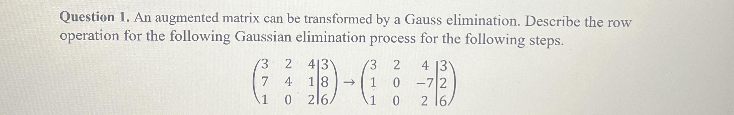 Solved An augmented matrix can be transformed by a Gauss | Chegg.com