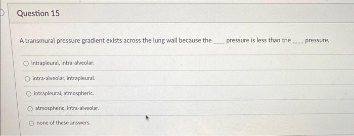 Solved A transmural pressure gradient exists across the lung | Chegg.com