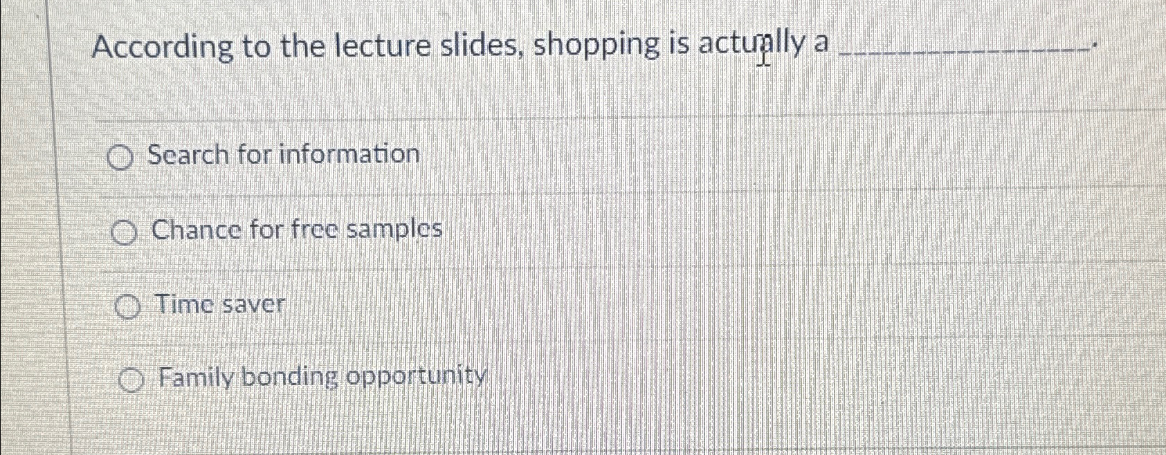 Solved According to the lecture slides, shopping is | Chegg.com