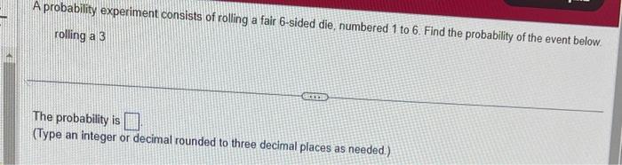 Solved A probability experiment consists of rolling a fair | Chegg.com