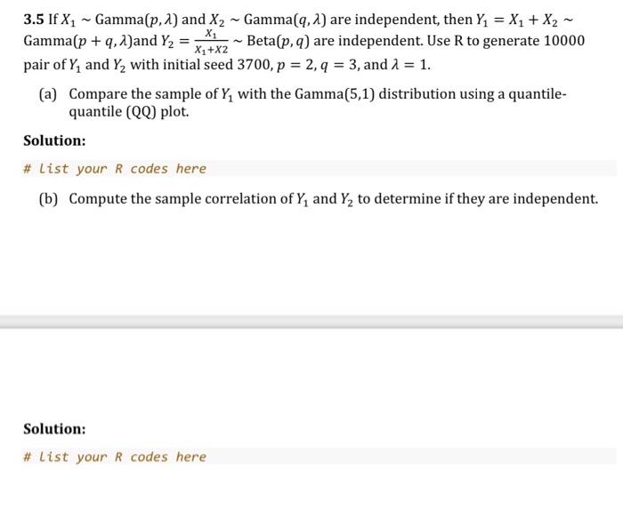 Solved 3.5 If X1∼Gamma(p,λ) and X2∼Gamma(q,λ) are | Chegg.com
