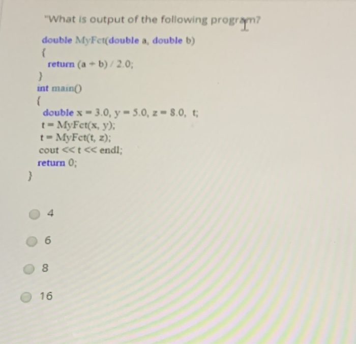 Solved What Is Output Of The Following Program Double 