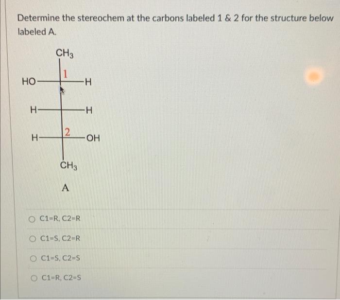 Solved Determine the stereochem at the carbons labeled 1 & 2 | Chegg.com