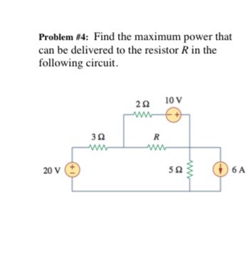 Solved Problem #4: Find the maximum power that can be | Chegg.com