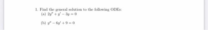 Solved 1. Find the general solution to the following ODEs: | Chegg.com