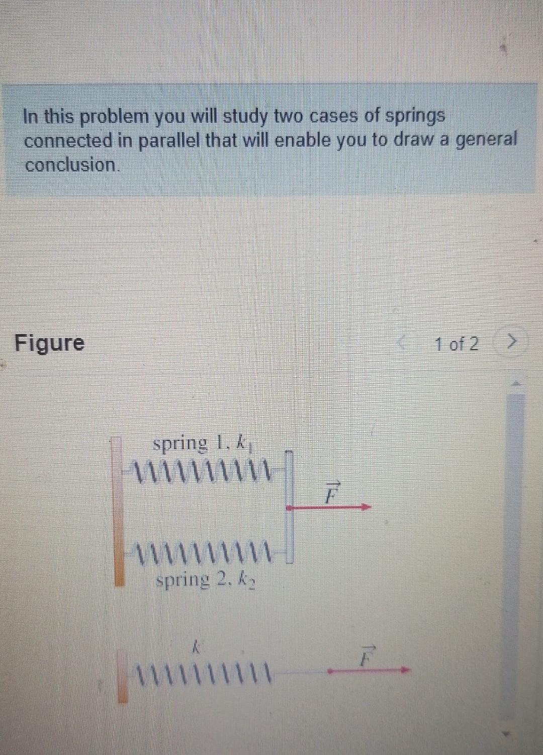Solved In this problem you will study two cases of springs | Chegg.com