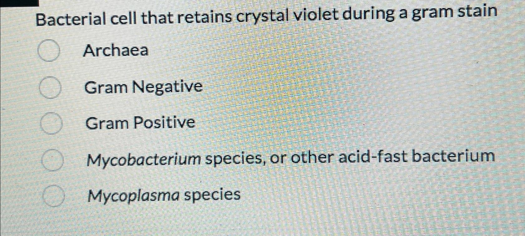 Solved Bacterial cell that retains crystal violet during a | Chegg.com