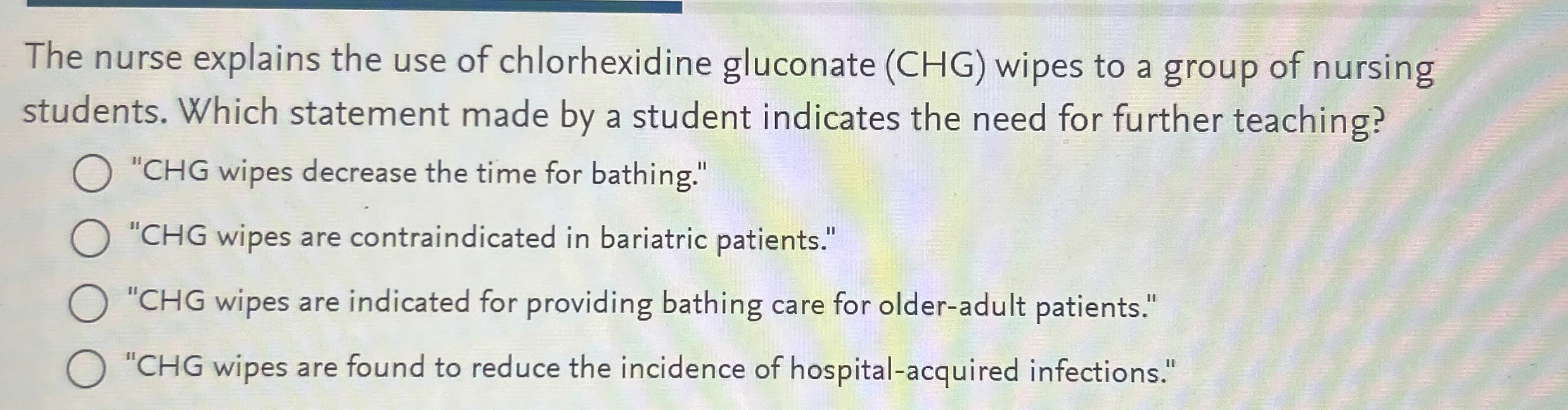 Solved The nurse explains the use of chlorhexidine gluconate | Chegg.com