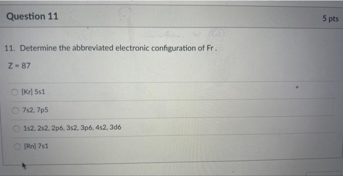 Solved 11. Determine the abbreviated electronic | Chegg.com