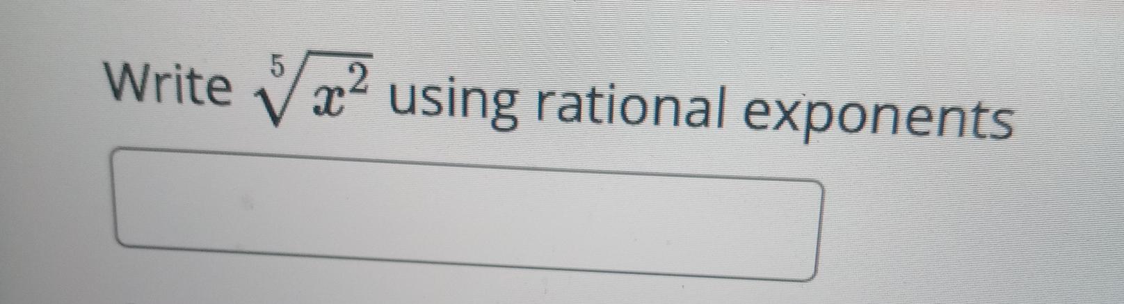 Solved Write x25 ﻿using rational exponents | Chegg.com