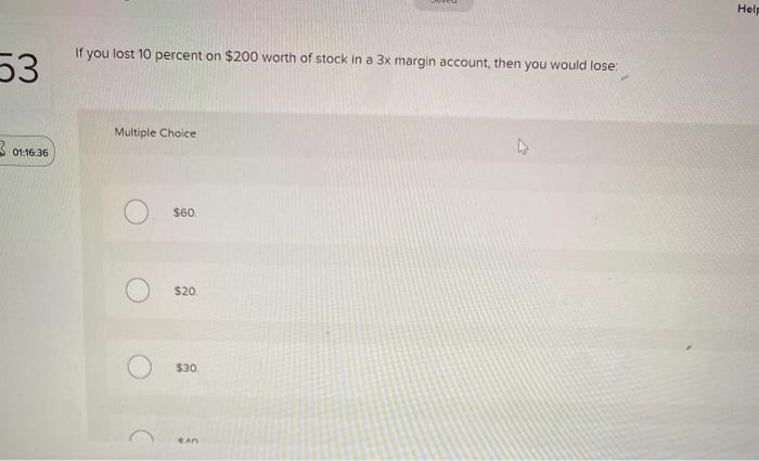 Solved Help If you lost 10 percent on $200 worth of stock in | Chegg.com
