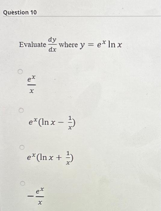 Solved Evaluate dxdy where y=exlnx xex ex(lnx−x1) ex(lnx+x1) | Chegg.com