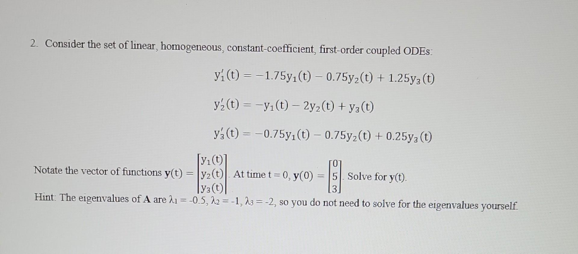 Solved 2. Consider the set of linear, homogeneous, | Chegg.com