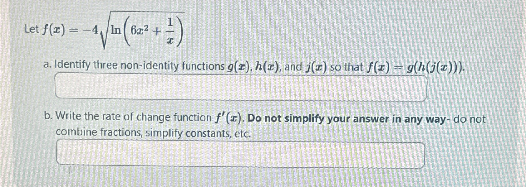 Solved Let f(x)=-4ln(6x2+1x)2a. ﻿Identify three non-identity | Chegg.com