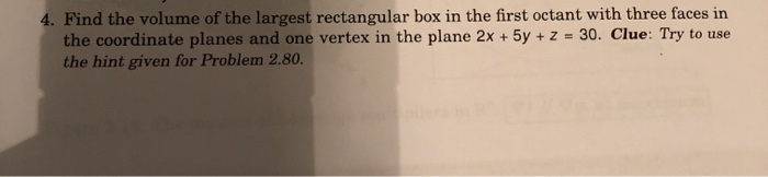 Solved 4. Find the volume of the largest rectangular box in | Chegg.com