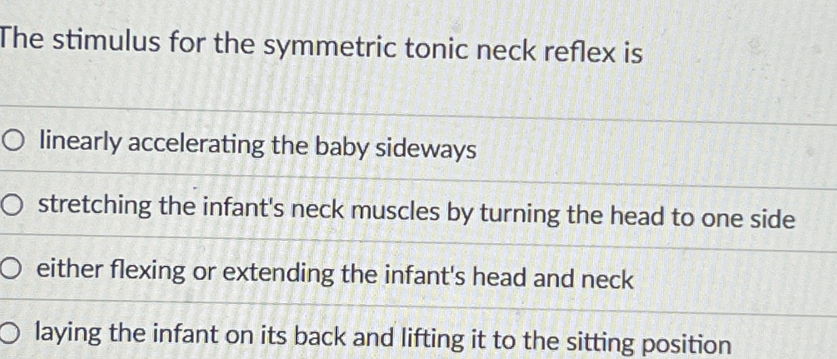 Solved The stimulus for the symmetric tonic neck reflex | Chegg.com