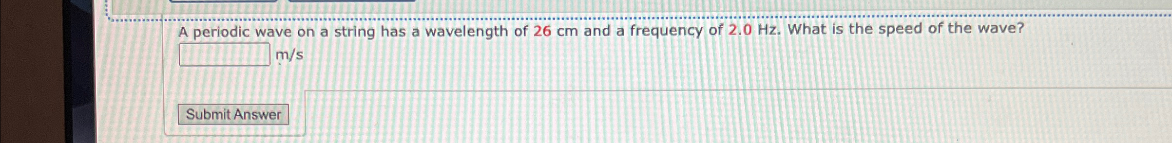 Solved A periodic wave on a string has a wavelength of 26cm | Chegg.com
