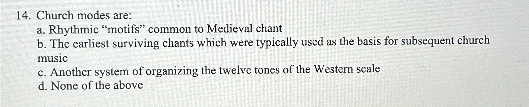Solved Church modes are:a. ﻿Rhythmic "motifs" common to | Chegg.com