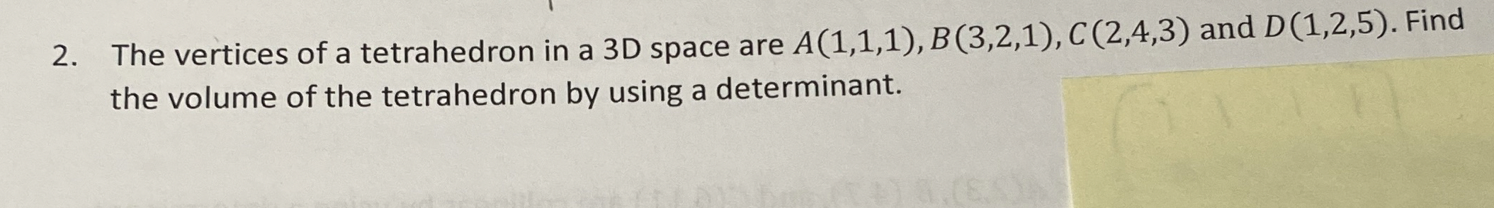 Solved The vertices of a tetrahedron in a 3D space are | Chegg.com