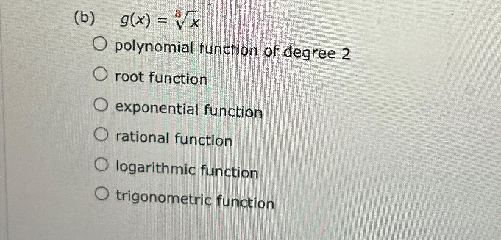 Solved (b) g(x)=x8polynomial function of degree 2root | Chegg.com