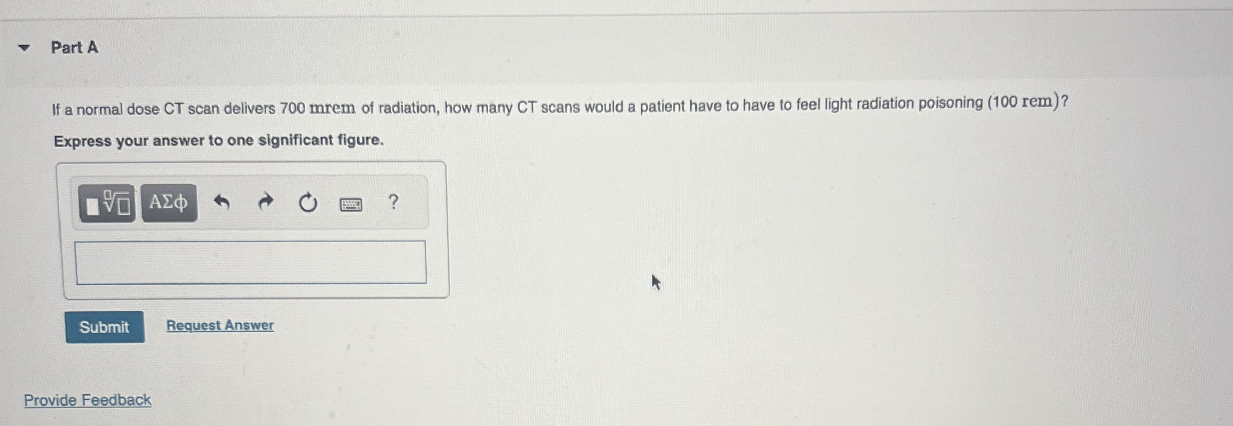 Solved Part AIf a normal dose CT scan delivers 700 ﻿mrem of | Chegg.com